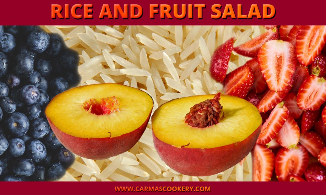 Rice and Fruit Salad - Carma's Cookery