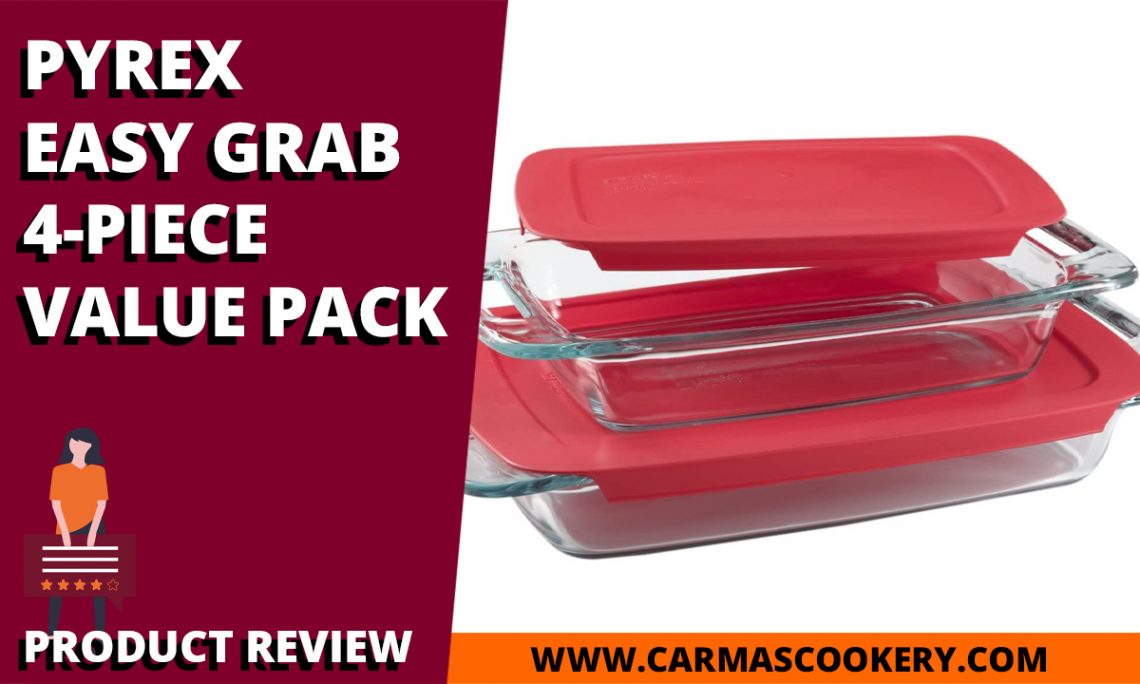 Pyrex Easy Grab 4-Piece Value Pack [Product Review] - Carma's Cookery